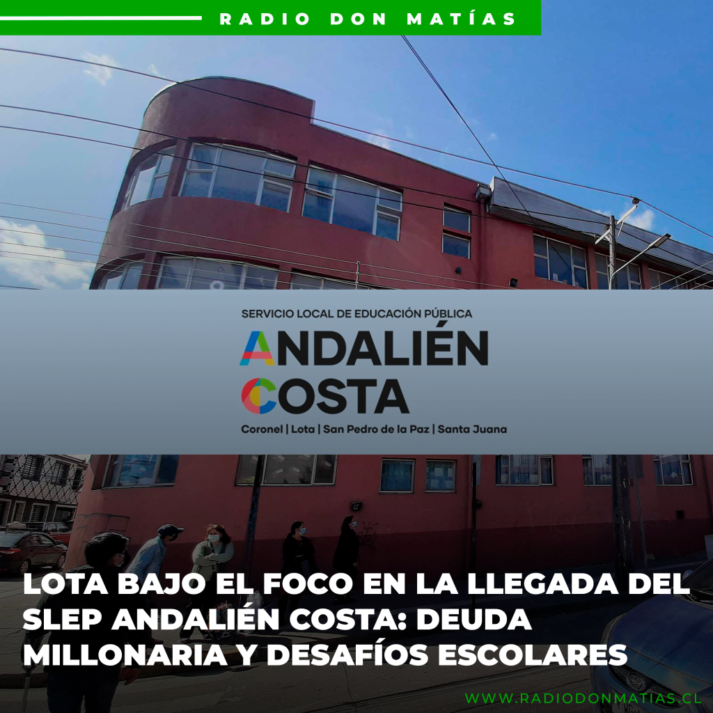 LOTA BAJO EL FOCO EN LA LLEGADA DEL SLEP ANDALIÉN COSTA: DEUDA ...